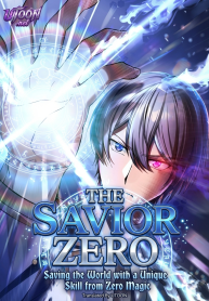 The Savior Zero: Saving the World with a Unique Skill from Zero Magic ...